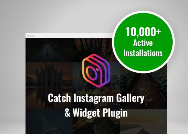 Catch Instagram Feed Gallery & Widget Crossed 10K Active Installs on WordPress.org - Catch Plugins